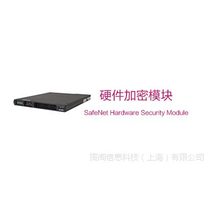 【SafeNet 硬件安全模块 FIPS140-2 Level3 HSM 加密机 密码机】价格_厂家-供应商网